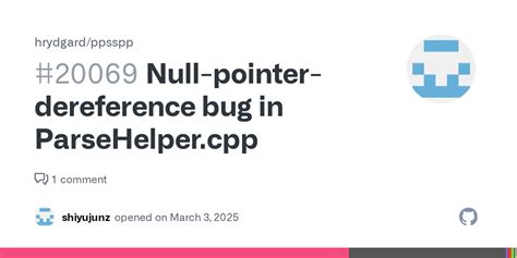 Null Pointer Dereference Bug In Parsehelpercpp · Issue 20069 · Hrydgardppsspp · Github