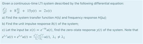 Solved Given A Continuous Time LTI System Described By The Chegg