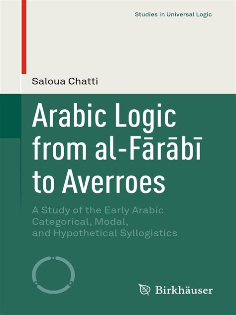 Arabic Logic From Farabi To Averroes Pdf Logic Argument