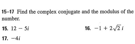 SOLVED Find The Complex Conjugate And The Modulus Of The Number I