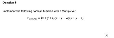 Solved Implement The Following Boolean Function With A Multiplexer F