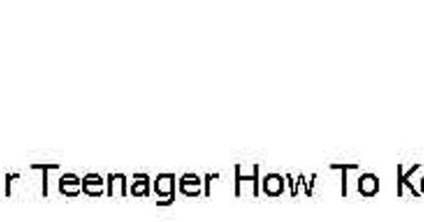 Staying Connected To Your Teenager How To Keep Them Talking To You And