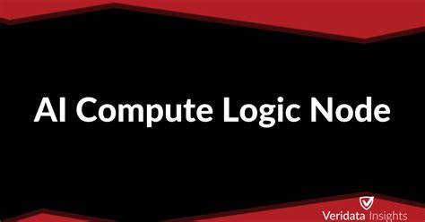 AI Compute Logic Node Veridata Insights