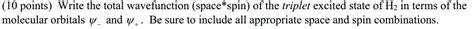 solved 10 points write the total wavefunction space spin