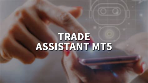 How To Use Trade Assistant Mt5 In An Effective Way Real Investment Star
