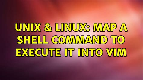 unix and linux map a shell command to execute it into vim 2 solutions