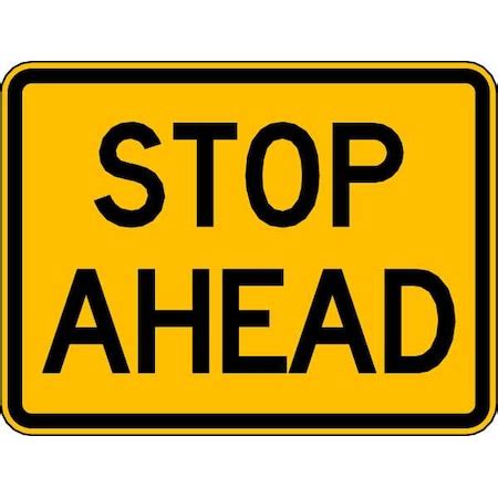Lyle Stop Ahead Traffic Sign 18 In H 24 In W Aluminum Horizontal