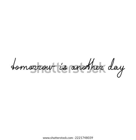 Quote Tomorrow Another Day Slogan Handwritten Stock Vector (Royalty Free) 2221748039 | Shutterstock