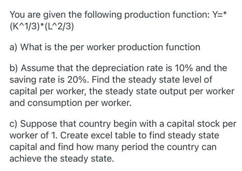 Solved You Are Given The Following Production Function Y Chegg