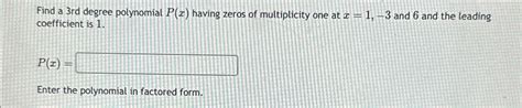 Solved Find A 3rd Degree Polynomial P X ﻿having Zeros Of