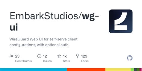 Github Embarkstudios Wg Ui Wireguard Web Ui For Self Serve Client Configurations With