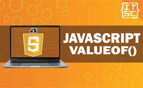Valueof Javascript Exploring Syntax And Real World Scenarios