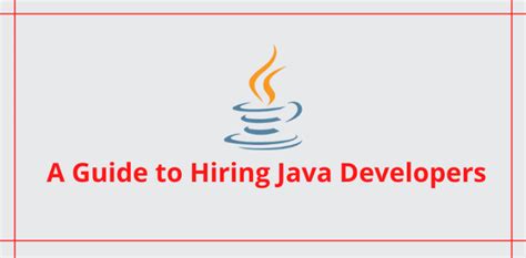 A Guide To Hiring Java Developers In