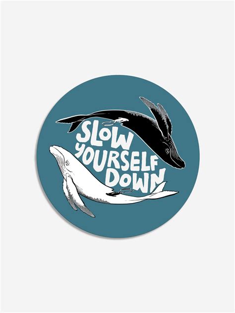 Stickers Slow Yourself Down