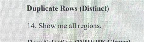 Solved Duplicate Rows Distinct 14 Show Me All Regions