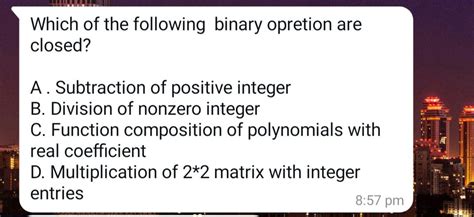 Which Of The Following Binary Opretion Are Closeda Subtraction Of Posi