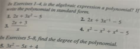 Solved In Exercises 1 4 Is The Algebraic Expression A Polynomial If Write The Polynomial In