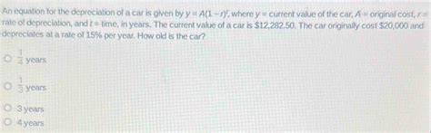Solved An Equation For The Depreciation Of A Car Is Given By Ya1 R