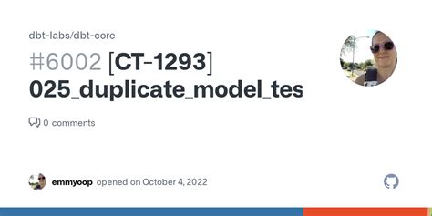 Ct 1293 025duplicatemodeltests · Issue 6002 · Dbt Labsdbt Core · Github