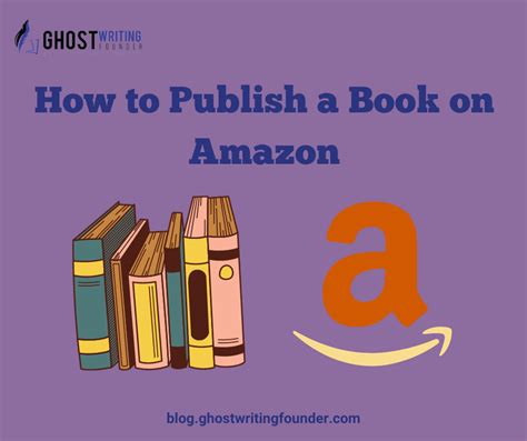 How To Publish A Book On Amazon Step By Step Guide To Sharing Your Work With The World