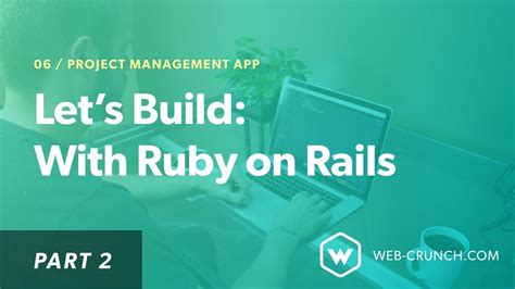 Lets Build With Ruby On Rails Project Management App Part 2 Youtube