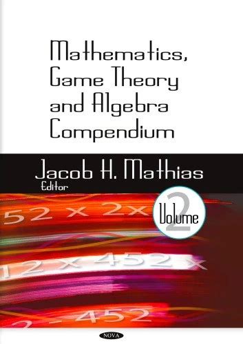 خرید و قیمت دانلود کتاب Mathematics Game Theory And Algebra Compendium 2010 ترب
