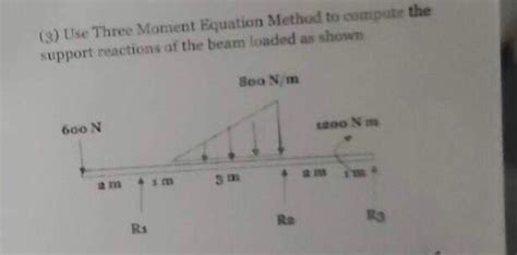 3 Use Three Moment Equation Method To Compute The