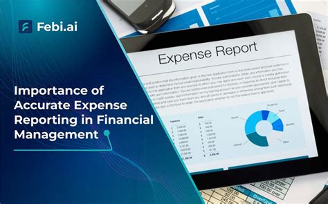 Why Accurate Expense Reporting Matters In Finance Febi Ai