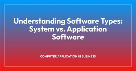 Understanding Software Types System Vs Application Software Gender