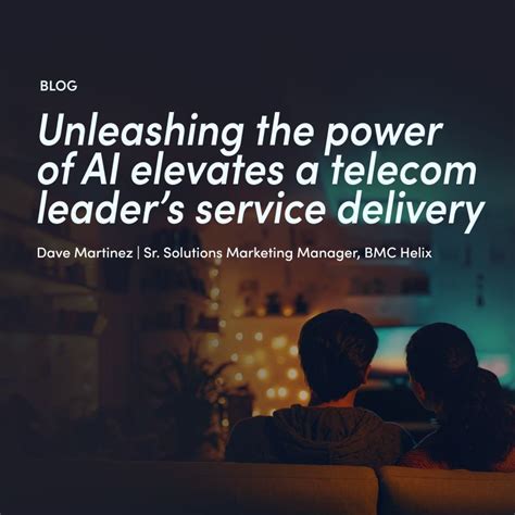 Discover How A Telecom Leader Is Using Ai And Automation To Elevate