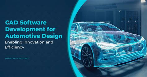 How Cad Software Transformed Automotive Design Prescient Technologies Posted On The Topic
