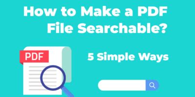 How To Make A PDF File Searchable Simple Ways