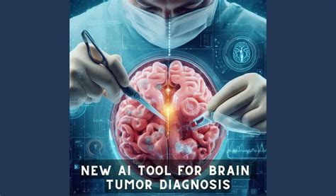 New Ai Tool Helps Doctors Diagnose Brain Tumors During Surgery