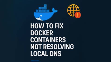 Fix Docker Containers Not Resolving Local Dns