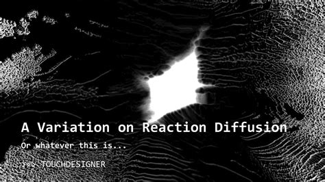 Variations On Reaction Diffusion In Touchdesigner Youtube