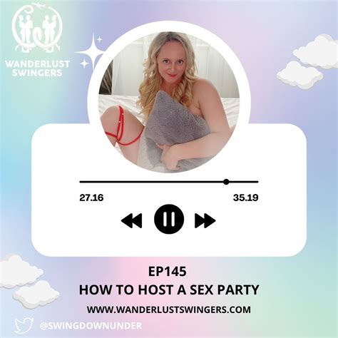 How To Host A Sex Party Wanderlust Swingers A Swinger Podcast Hotwife Lifestyle Stories