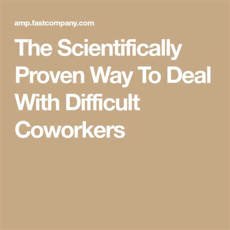 The Scientifically Proven Way To Deal With Difficult Coworkers Artofit
