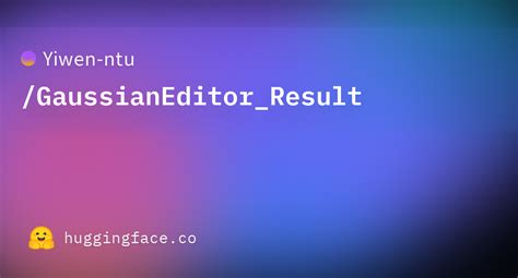 Yiwen Ntugaussianeditorresult At Main