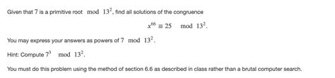 Solved Given That 7 Is A Primitive Root Mod 132 Find All Chegg Com
