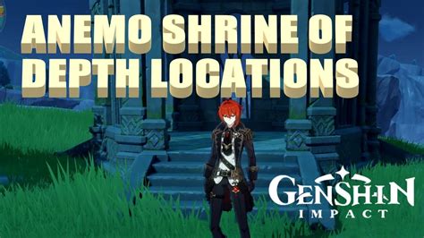 Genshin Impact Anemo Shrine Of Depths Locations Youtube