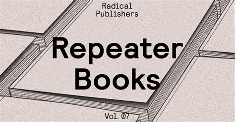 inside repeater books cultural criticism s radical new voice huck