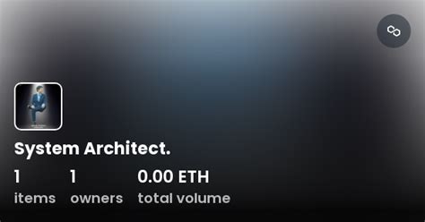 System Architect Collection Opensea System Architect Collection Opensea