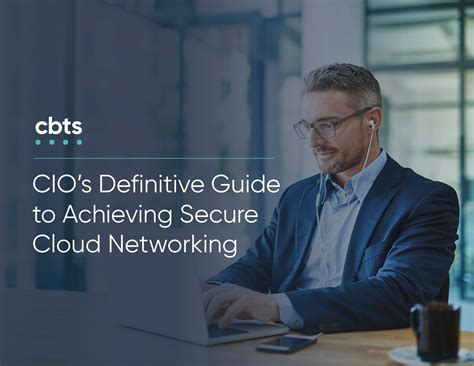 Cios Definitive Guide To Achieving Secure Cloud Networking E Book