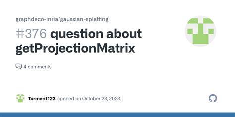 Question About Getprojectionmatrix · Issue 376 · Graphdeco Inria Gaussian Splatting · Github