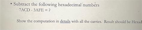 Solved Subtract the following hexadecimal numbérs Chegg