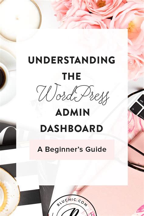 Mastering The Wordpress Admin Dashboard A Comprehensive Guide