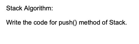 Solved Stack Algorithm Write The Code For Pop Method Of