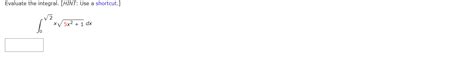 Solved Evaluate the integral HINT Use a shortcut V₂ Chegg