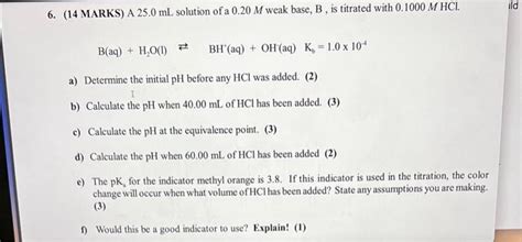 Solved (14 MARKS) A 25.0 mL solution of a 0.20M weak base, | Chegg.com