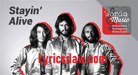 The Evolution Of The Stayin Alive Lyrics A Timeline